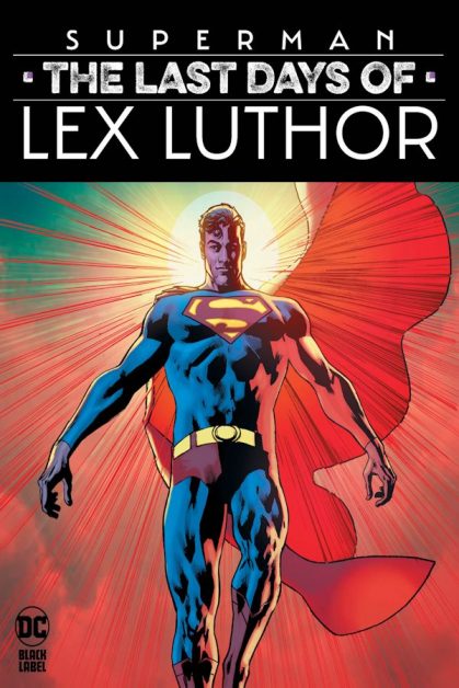 Superman: The Last Days Of Lex Luthor - ACE Comics Subscriptions